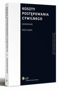 [EBOOK] Koszty postępowania cywilnego. Komentarz - Edyta Gapska Książka ...